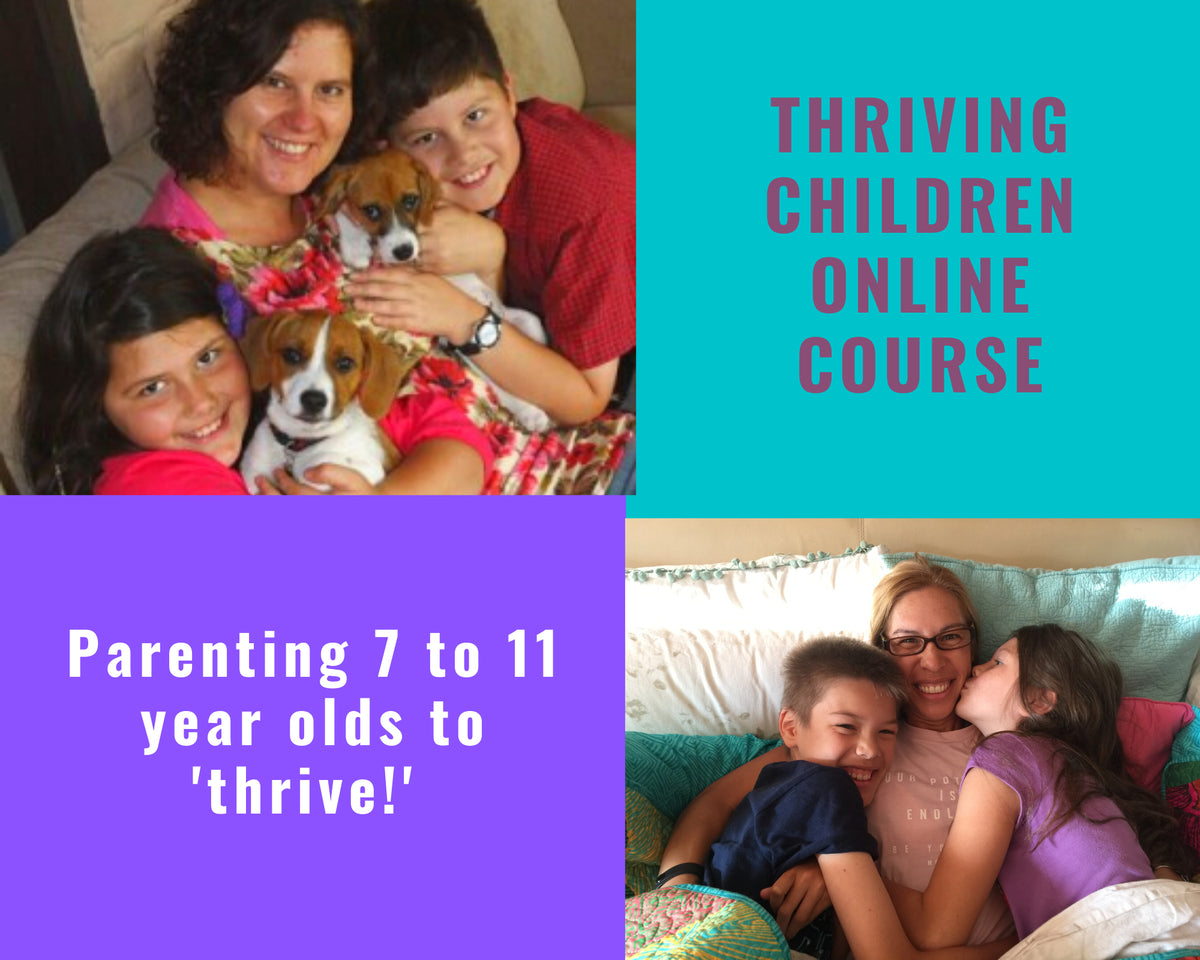 Thriving Children Online Course (Parenting 7 to 11 year old) – Happy ...